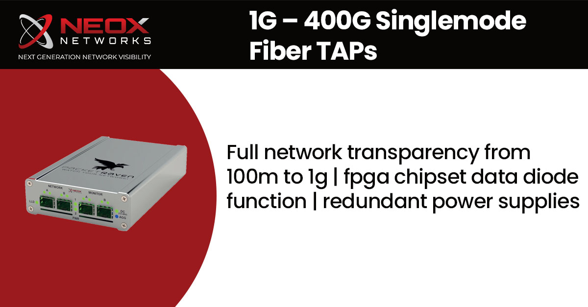 Data Sheet 1G - 400G Singlemode Fiber Network TAPs - NEOX NETWORKS