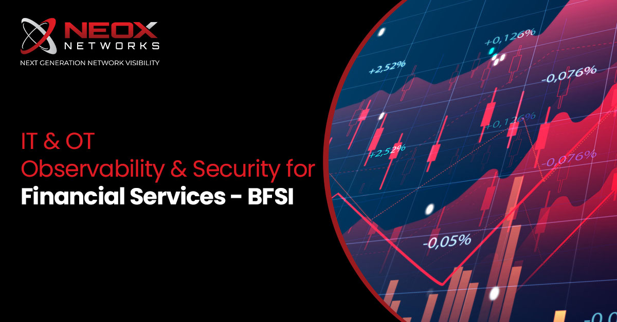 IT & OT Network Visibility for Financial Services - NEOX NETWORKS